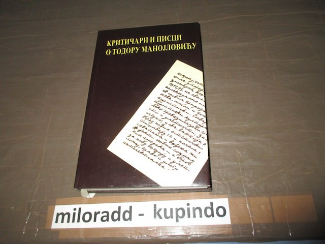Kritičari i pisci o Todoru Manojloviću