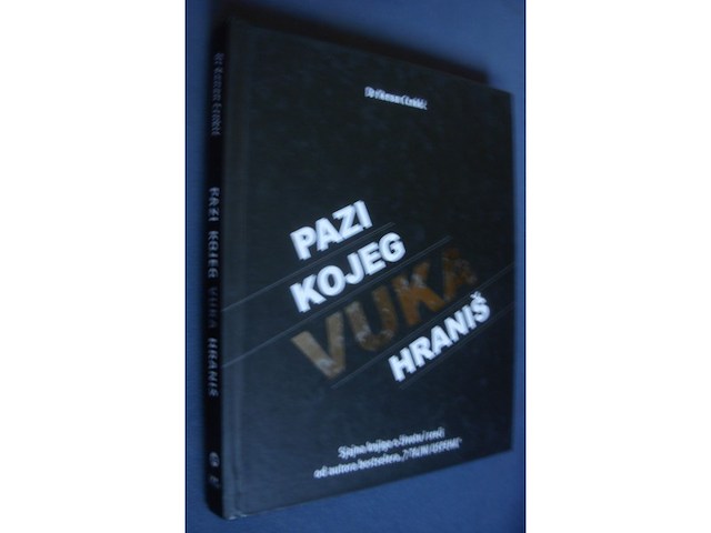 PAZI KOJEG VUKA HRANIŠ - Dr Kenan Crnkić