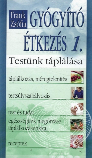 Gyógyító étkezés 1. - Testünk táplálása
