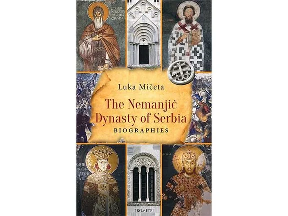 The Nemanjić Dynasty of Serbia - Luka Mičeta