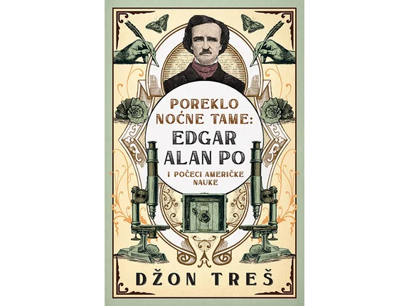 Poreklo noćne tame: Edgar Alan Po i počeci američke nauke - Džon Treš
