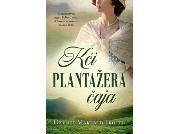 Kći plantažera čaja - Dženet Maklaud Troter