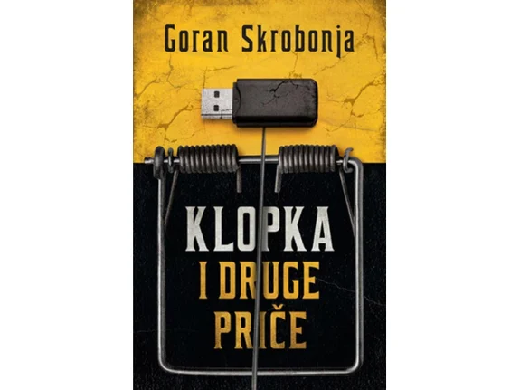 Klopka i druge priče - Goran Skrobonja