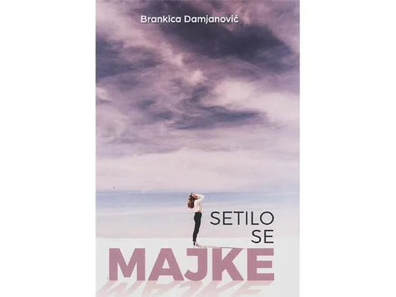 Setilo se majke - Brankica Damjanović