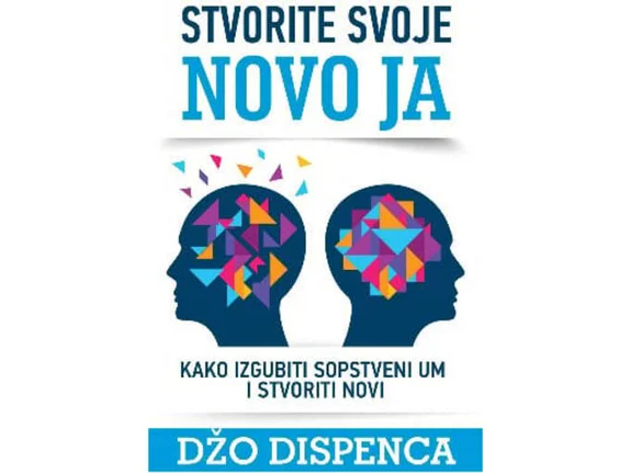 Stvorite svoje novo ja - Džo Dispenca