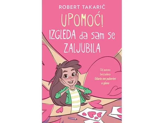 Upomoć! Izgleda da sam se zaljubila - Robert Takarič