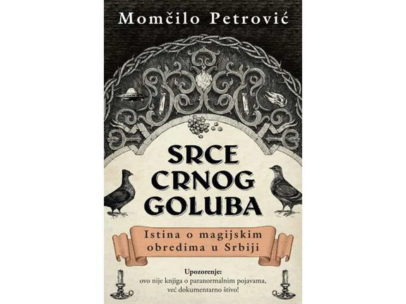 Srce crnog goluba: Istina o magijskim obredima u Srbiji