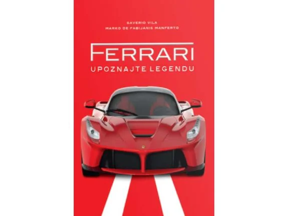 Ferrari - upoznajte legendu