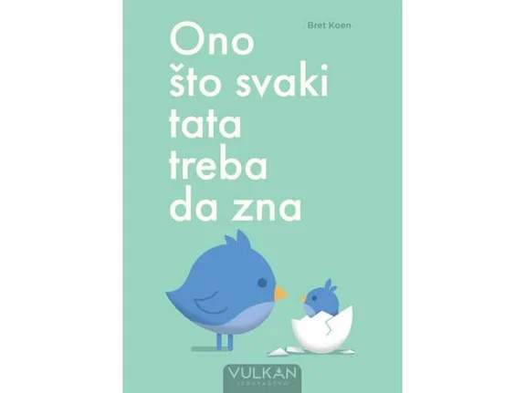 Ono što svaki tata treba da zna - Bret Koen