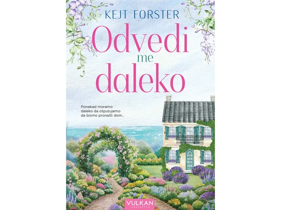 Odvedi me daleko - Kejt Forster