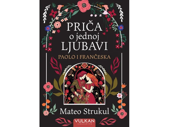 Priča o jednoj ljubavi: Paolo i Frančeska - Mateo Strukul