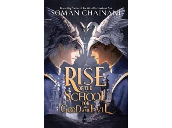Rise of the School for Good and Evil - Soman Chainani