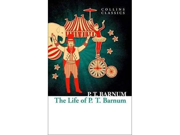 The Life of P.T. Barnum (Collins Classics) - P. T. Barnum