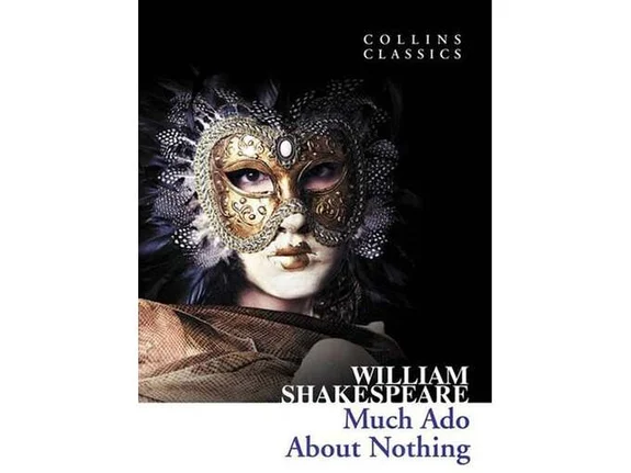 Much Ado About Nothing - William Shakespeare