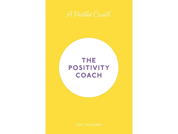 A Pocket Coach: The Positivity Coach - Gill Thackray