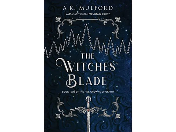 The Five Crowns of Okrith 2: The Witches Blade - A. K. Mulford