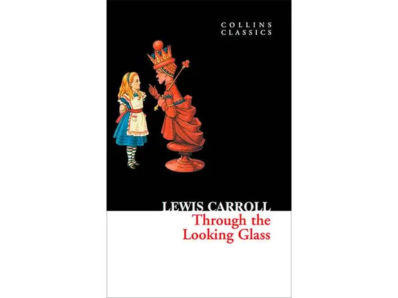 Through The Looking Glass (Collins Classics) - Lewis Carroll