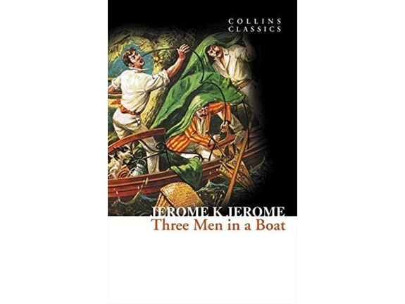 Three Men in a Boat (Colllins Classics) - Jerome K. Jerome