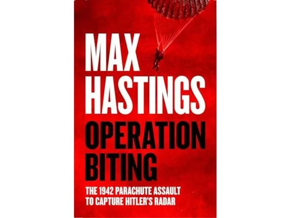 Operation Biting - Max Hastings