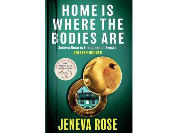 Home Is Where The Bodies Are - Jeneva Rose