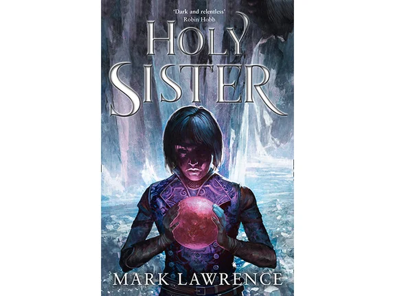 Holy Sister (Book Of The Ancestor, Book 3) - Mark Lawrence