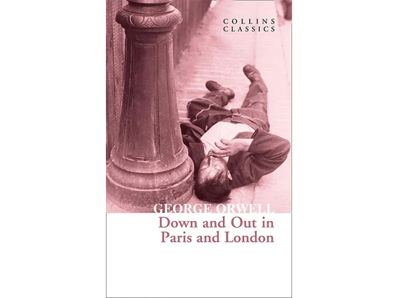 Down and Out in Paris and London (Collins Classics)