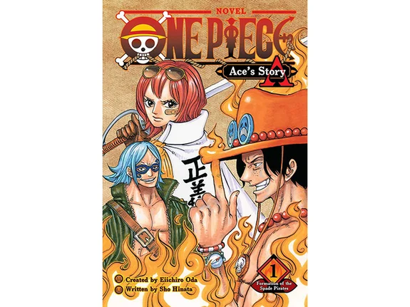One Piece: Ace's Story 1: Formation of the Spade Pirates: Volume 1 (One Piece Novels)