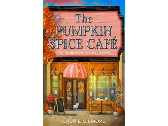 The Pumpkin Spice Cafe - Laurie Gilmore