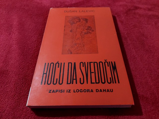 Hoću da svedočim zapisi iz logora Dahau Lalević