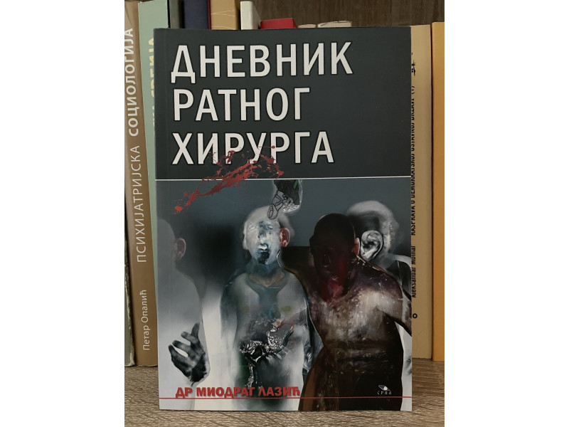 Dnevnik ratnog hirurga - dr Miodrag Lazić