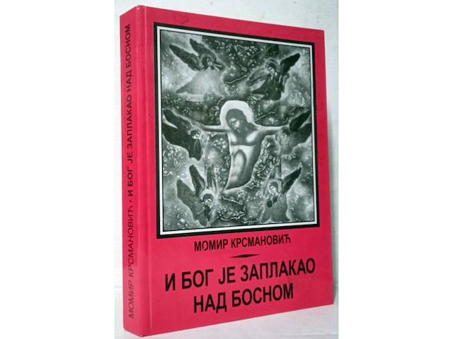 I Bog je zaplakao nad Bosnom - Momir Krsmanović