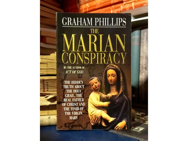 Graham Phillips – The Marian Conspiracy