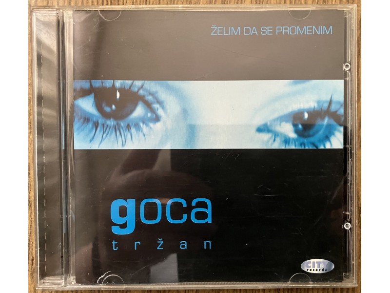 GOCA TRŽAN - Želim da se promenim