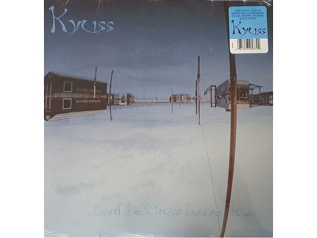 Kyuss – And The Circus Leaves Town