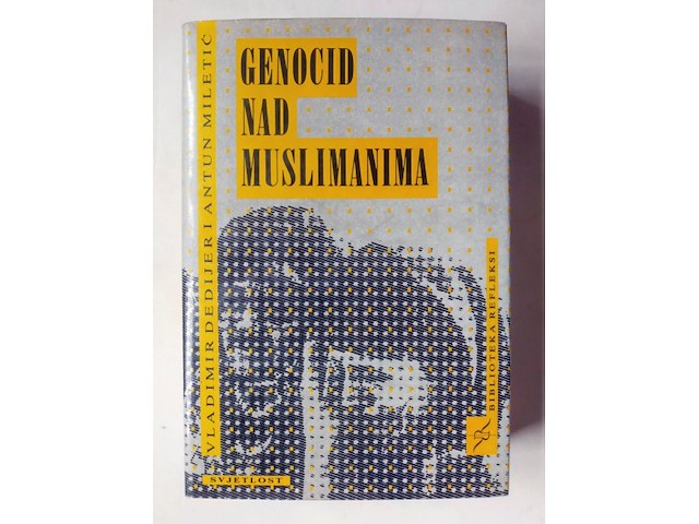 Vladimir Dedijer i Antun Miletić GENOCID NAD MUSLIMANIM