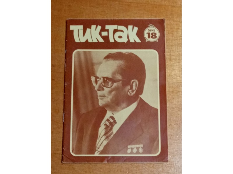 Časopis - TIK - TAK - Broj 18 - 1980.g - Smrt Tita