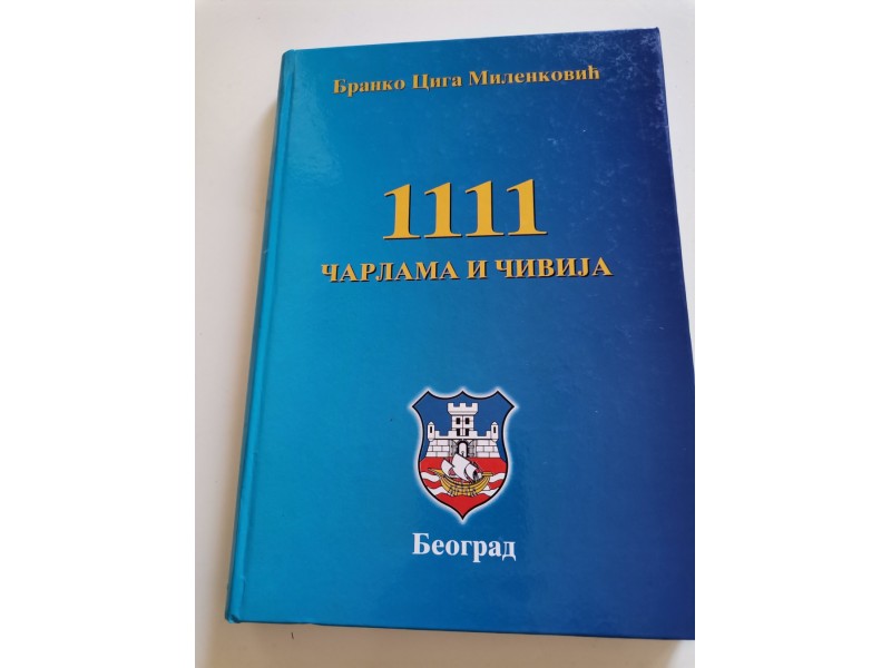 Branko Ciga Milenković, 1111 čarlama i čivija