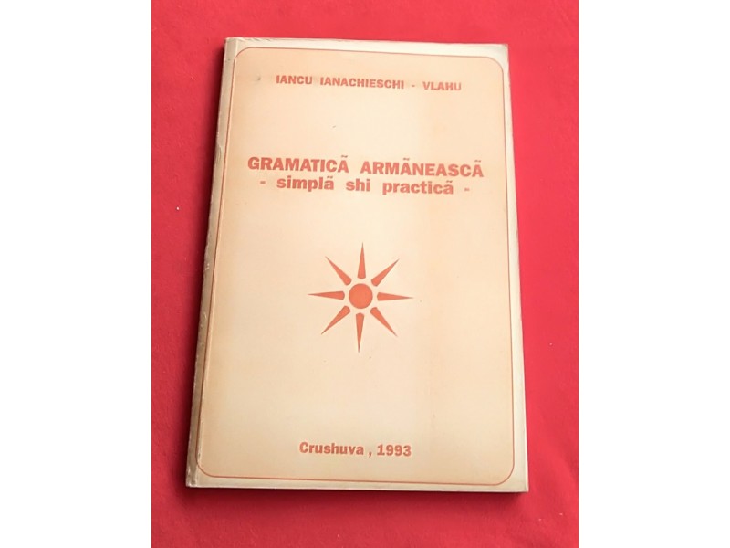 Gramatica Armaneasca sipla shi practica Cincari