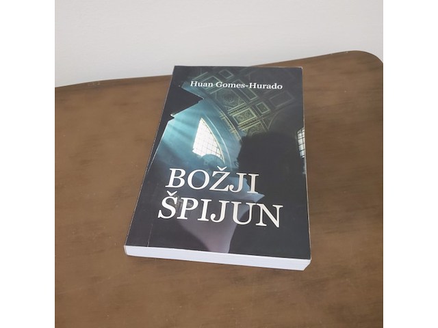 Huan Gomes Hurado - Bozji spijun