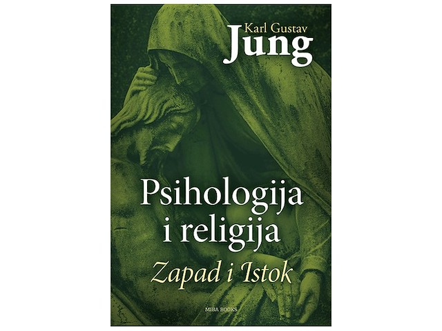 Psihologija i religija - Zapad i Istok - Karl Gustav Jung