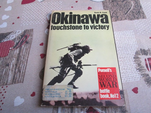 OKINAWA: Touchstone to Victory - Benis M. Frank