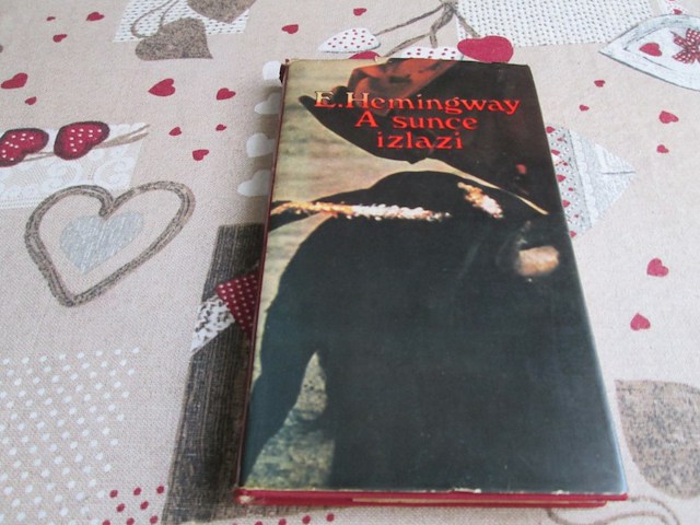 A SUNCE IZLAZI - Ernest Hemingway