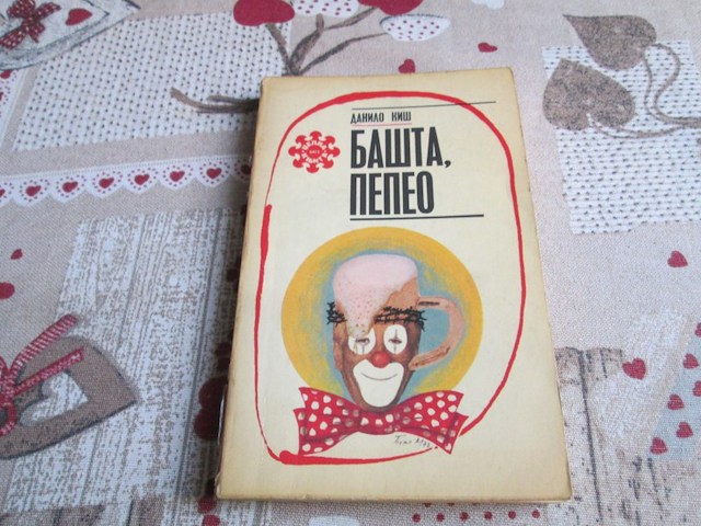 BAŠTA, PEPEO - Danilo Kiš