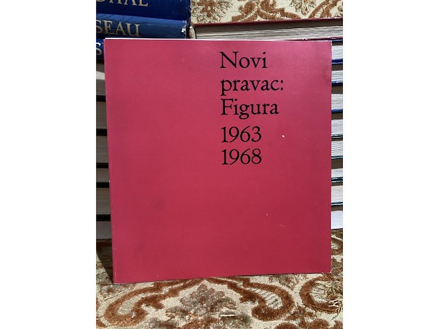 NOVI PRAVAC: Figura 1963 - 1968