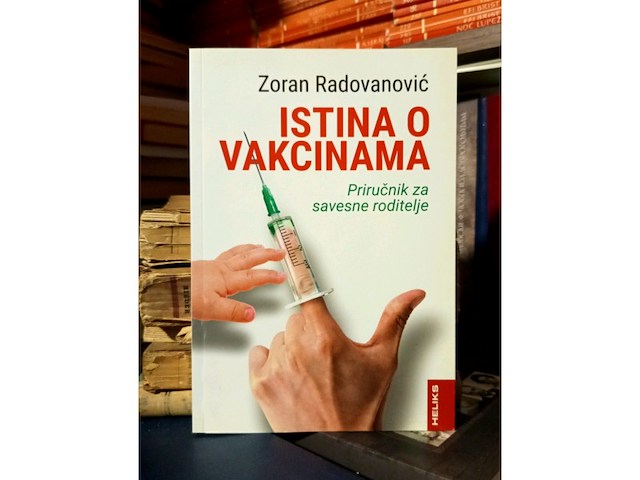 Zoran Radovanović – Istina o vakcinama