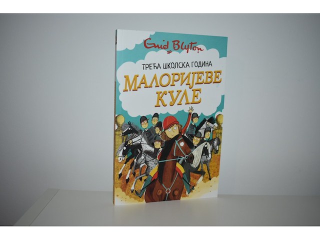 - Malorijeve kule 3: treca skolska godina - Enid Blajton (Enid Blyton)