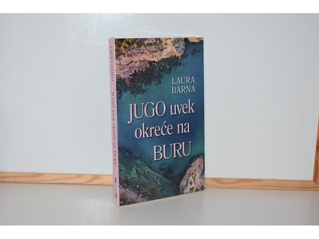 - Jugo uvek okrece na buru - Laura Barna