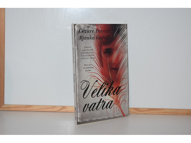 - Velika vatra - Cezare Paveze, Bjanka Garufi