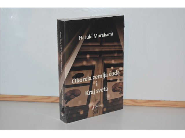 - Okorela zemlja cuda i Kraj sveta - Haruki Murakami
