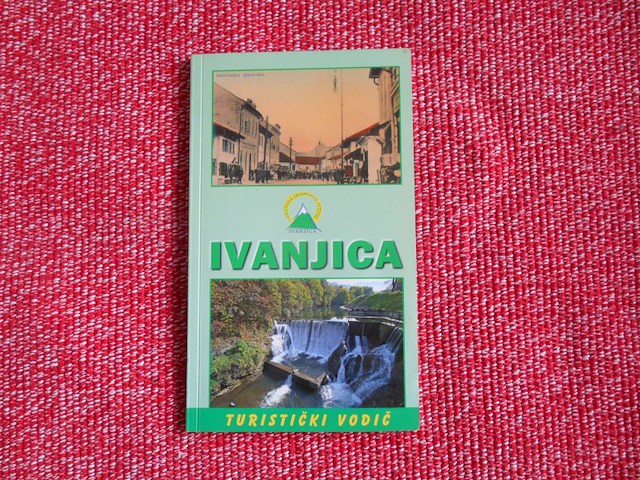 Ivanjica - turistički vodič